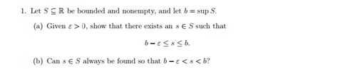solved let s subsetequalto r be bounded and nonempty and