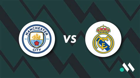 Manchester City Real Madryt Typy Kursy Absencje Zapowied