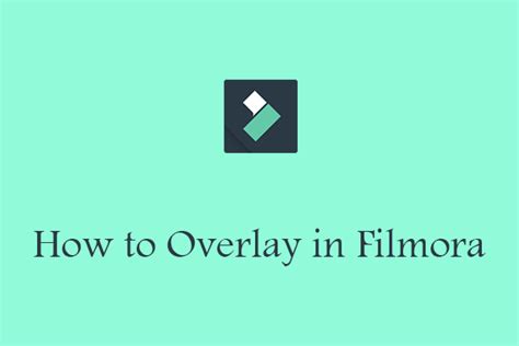 Step By Step Guide How To Overlay In Filmora