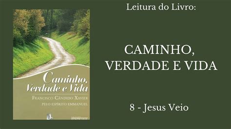 Livro Caminho Verdade e Vida Chico Xavier Emmanuel Reflexões