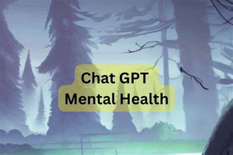 Unlocking The Potential Of Chat Gpt In Mental Health Tips And Best