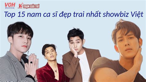 M I Nh T Top Nam Ca S Vi T Nam P Trai Nh T C P Nh P Gi Tr C