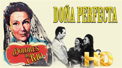 Doña Perfecta 1951 Pelicula En HD Dolores del Rio YouTube