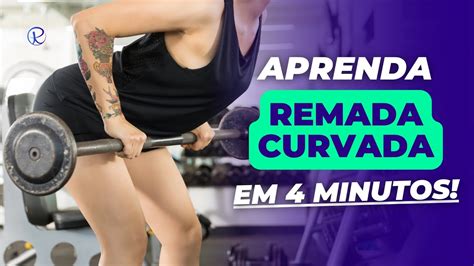 Como Fazer Remada Curvada YouTube