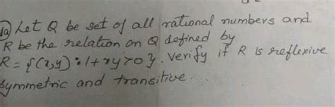 let r be the relation on the set r of all real numbers defined by arb if a b