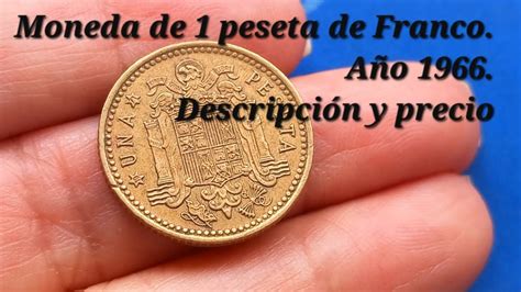 Moneda de 1 peseta de Franco Año 1966 Descripción y precio YouTube