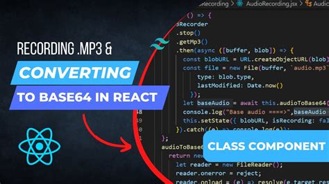 recording audio in mp3 then converting it to base64 in react class component youtube