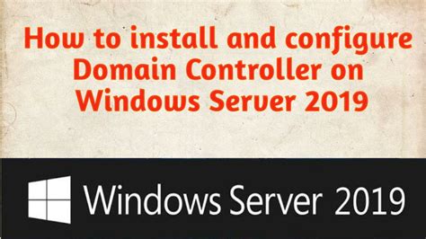 how to install and configure domain controller on windows server 2019