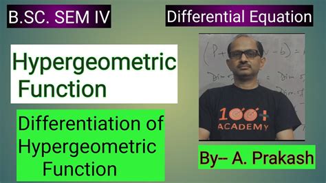 b sc sem 4 maths hypergeometric function differentiation of hypergeometric function