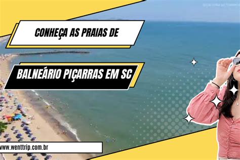 Conheça as Praias de Balneário Piçarras em SC WentTrip