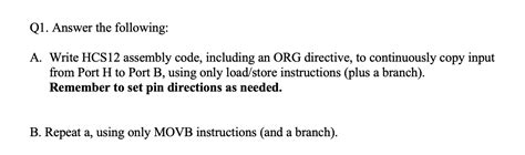 q1 answer the following a write hcs12 assembly
