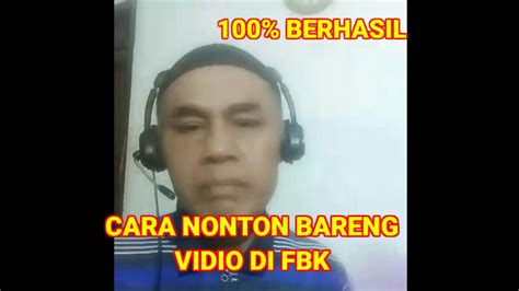 CARA NONTON BARENG DI FBK YouTube
