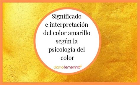 Qué Significa El Color Amarillo En La Psicología Psicologistica