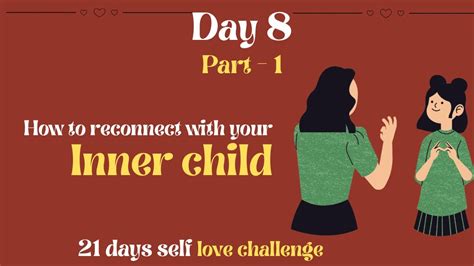 Day 8 21 days self love challenge अपन inner child स मल and