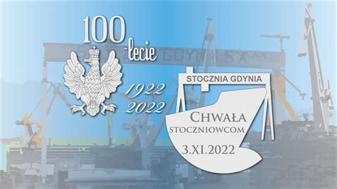 100 lecie Stoczni Gdynia Chwała Stoczniowcom YouTube