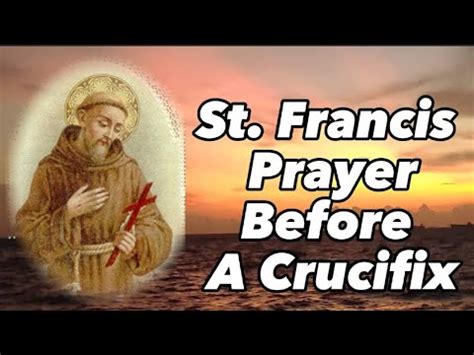 St Francis Prayer Before A Crucifix Youtube