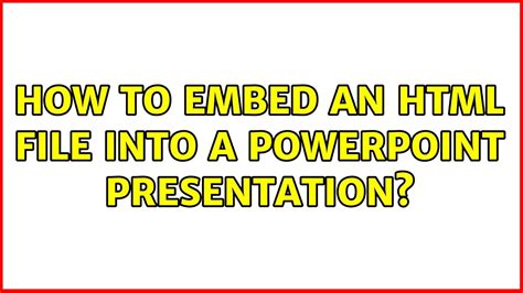 How To Embed An Html File Into A Powerpoint Presentation Youtube
