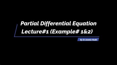 partial differential equation lecture 1 youtube