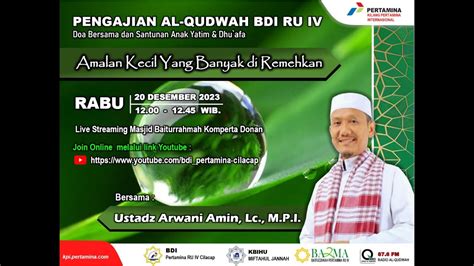 Pengajian Online Al Qudwah Amalan Kecil Yang Banyak Di Remehkan Youtube