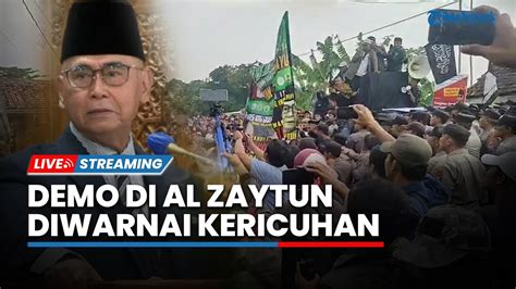 Live Demo Jilid Iii Di Ponpes Al Zaytun Diwarnai Kericuhan Massa
