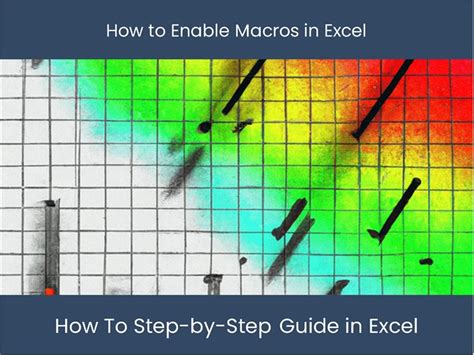 enable macros in excel step by step guide unlock advanced benefits