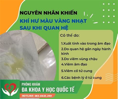 Khí hư ra màu vàng nhạt sau khi quan hệ cảnh báo điều gì
