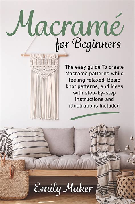 Buy Macramé For Beginners The Easy Guide To Create Macramè Patterns