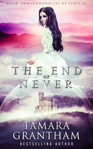 Book Blitz The End Of Never By Tamara Grantham Chronicles Of Ithical