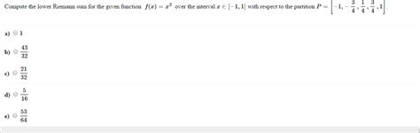 solved compute the lower riemann sum for the given function
