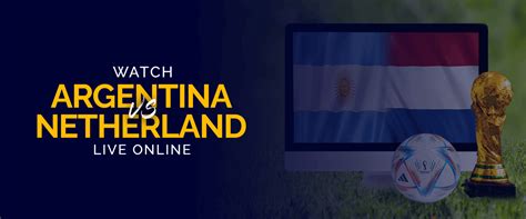 Ver Argentina Vs Holanda En Vivo Online Cuartos De Final Fifa