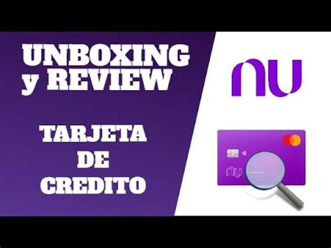 TARJETA DE CREDITO NU UNBOXING Y REVIEW LO BUENO Y LO MALO DE ESTA