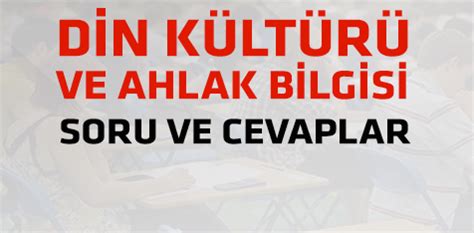 Temel Din Kültürü ve Ahlak Bilgisi Soru ve Cevapları 1 İslam Ahengi