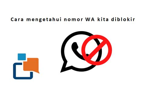 Tanda Dan Cara Mengetahui Nomor Wa Kita Diblokir