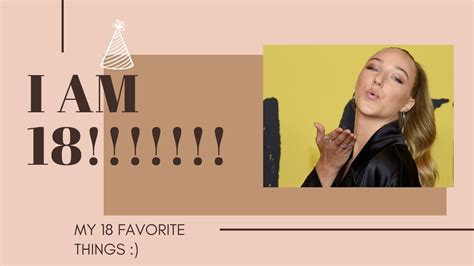 I TURNED 18 TODAY HERE ARE 18 OF MY FAVORITE THINGS YouTube