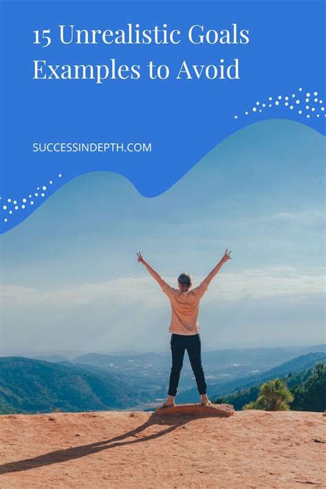 15 Unrealistic Goals Examples And How To Avoid Setting Them