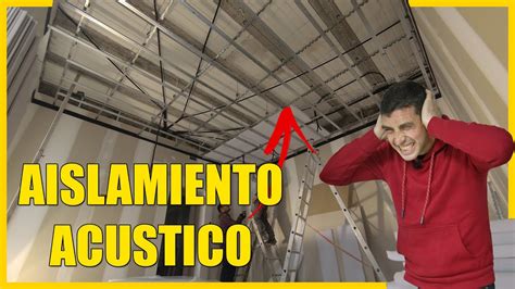 Cómo AISLAR ACÚSTICAMENTE o INSONORIZAR un TECHO habitación pared