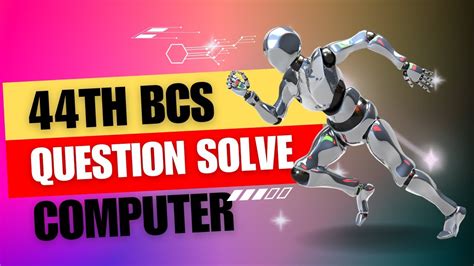 44th BCS Preliminary Question Solution 2024 Subject Computer YouTube