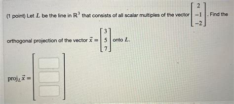 solved 1 point let l be the line in r3 that consists of