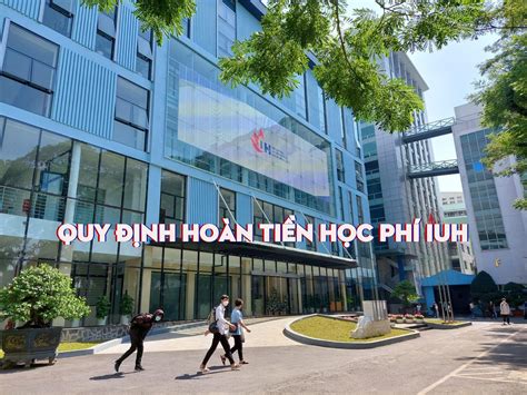 Quy định hoàn tiền học phí áp dụng cho sinh viên Trường Đại học Công