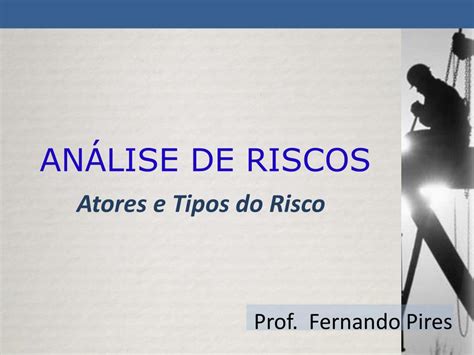 PPT ANÁLISE DE RISCOS PowerPoint Presentation free download ID 5778912