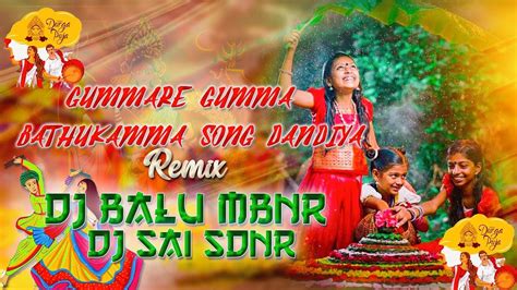 Gummare Gumma Bathukamma Song Dandiya Remix Dj Balu Mbnr Dj Sai Sdnr