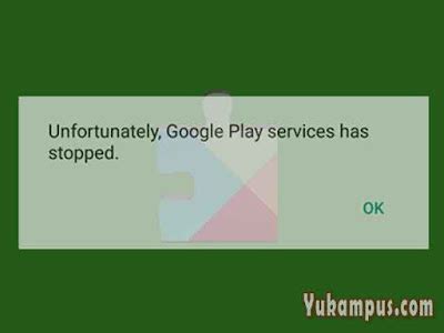 Cara Mengatasi Google Play Berhenti Terus Not Responding Yukampus