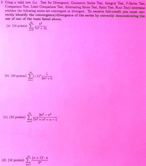 solved using valid tests i e test for divergence geometric series test integral test p