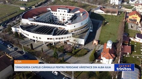 Târnosirea capelei Căminului pentru persoane vârstnice din Alba Iulia