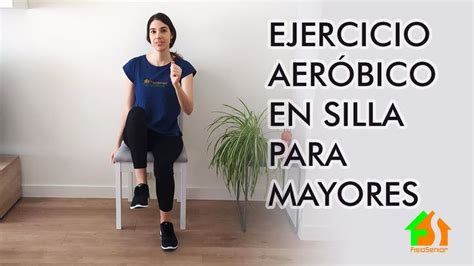 Ejercicio aeróbico en silla para mayores Ejercicios para personas