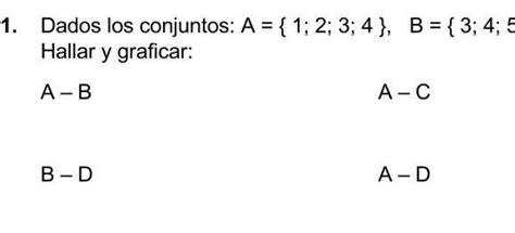1 Dados Los Conjuntos A 1 2 3 4 B 3 4 5 6 C 1