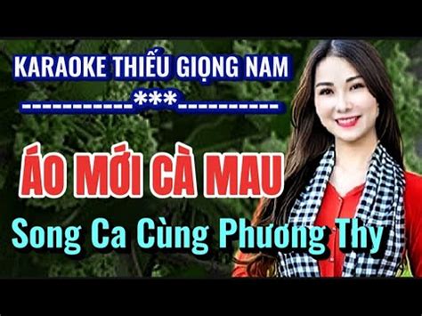 Áo Mới Cà Mau Karaoke Thiếu Giọng Nam Song Ca Cùng Phương Thy