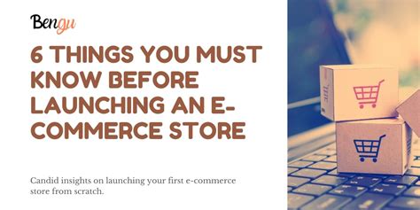 6 Things You Must Know Before Launching An E Commerce Store