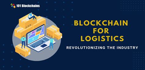 Blockchain For Logistics Revolutionizing The Industry