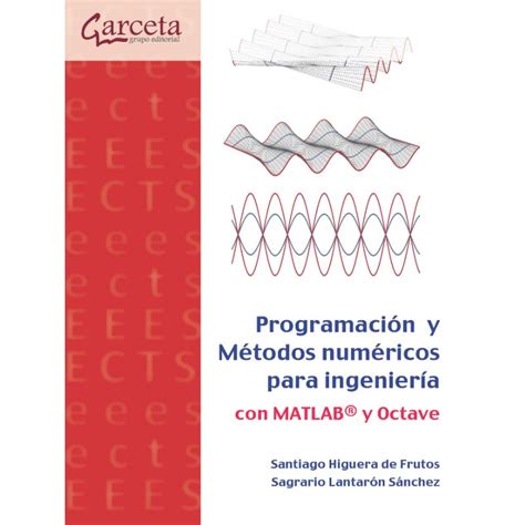 libro programaciÓn y mÉtodos numÉricos para ingenierÍa con matlab y octave isbn 9788419034359